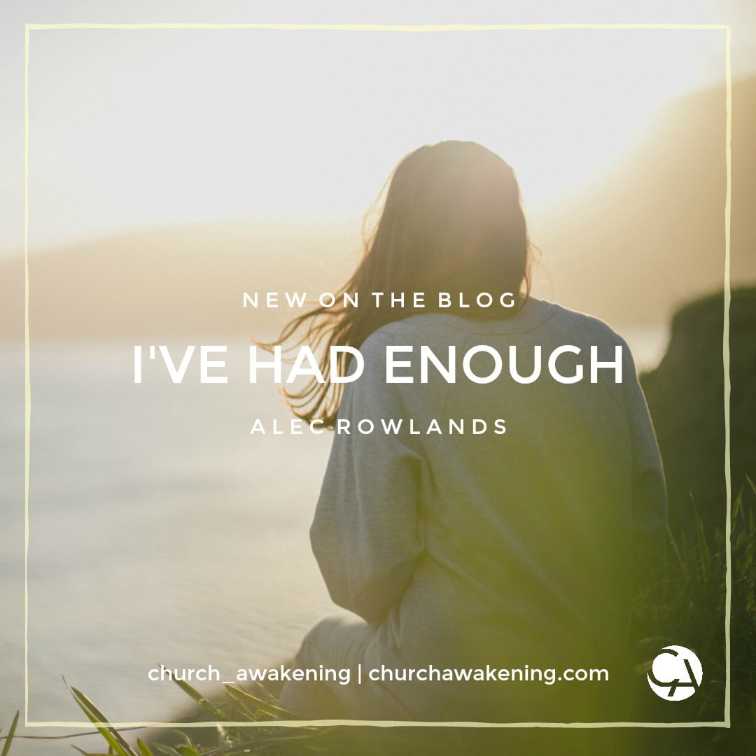 I Ve Had Enough Church Awakening